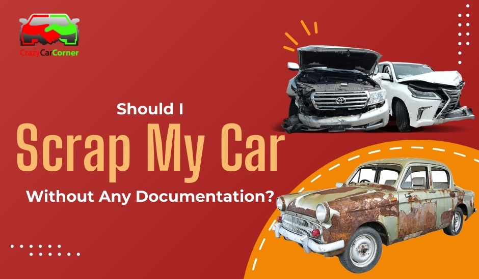 Should I Scrap My Car Without Any Documentation?